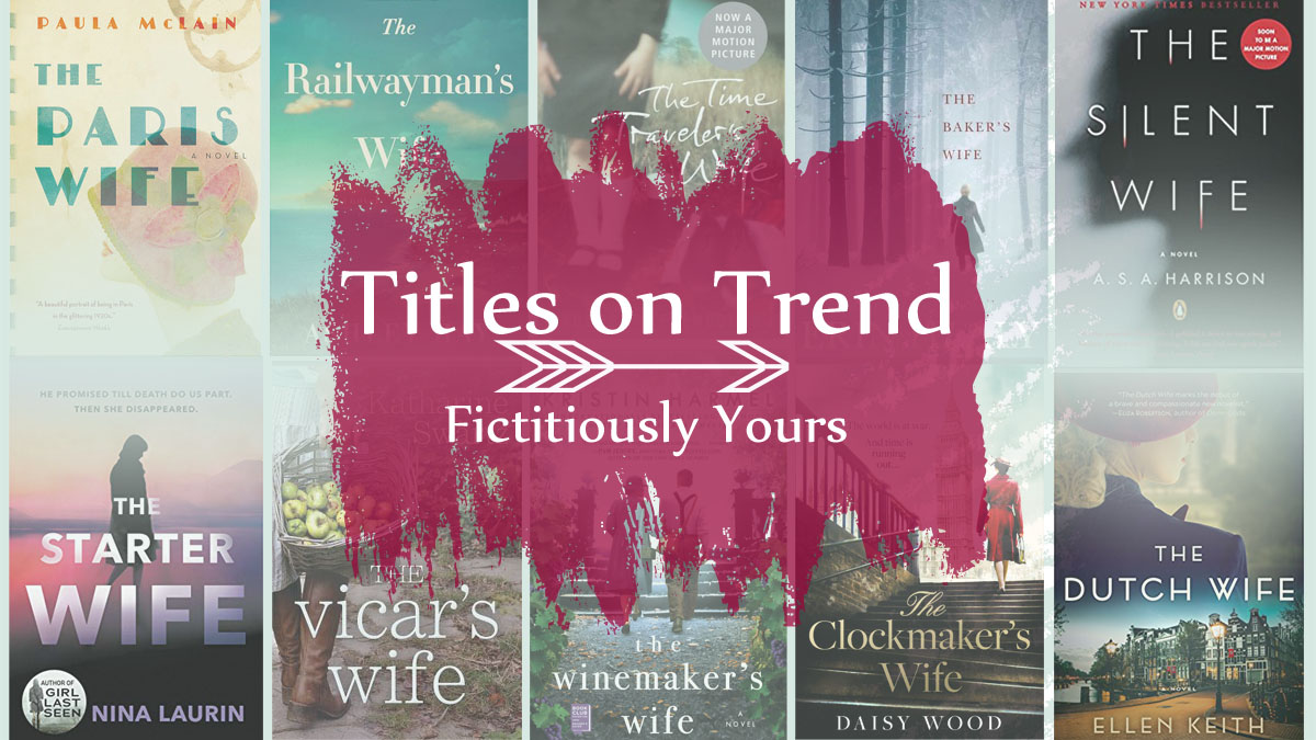Titles on Trend: Wives & Daughters, Pt. 1 – Fictitiously Yours