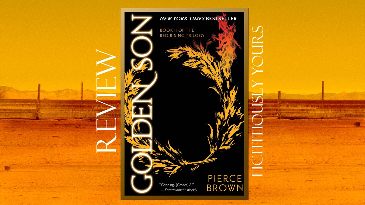 Tarnishing Gilt: Golden Son Book Review – Fictitiously Yours