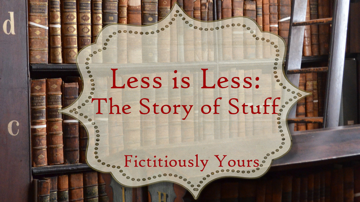 Less is Actually Less: The Story of Stuff – Fictitiously Yours